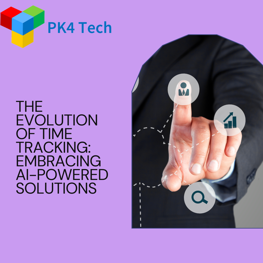 The Evolution of Time Tracking: Embracing AI-Powered Solutions - PK4 Tech